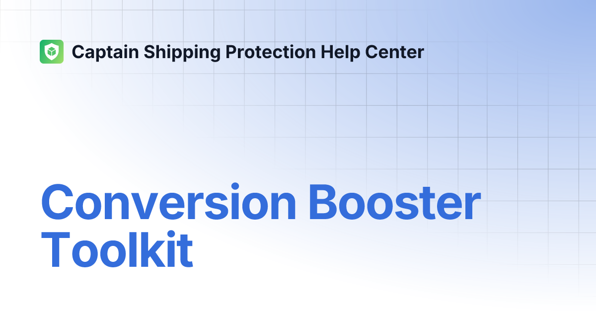 Conversion Booster Toolkit | Captain Shipping Protection Help Center